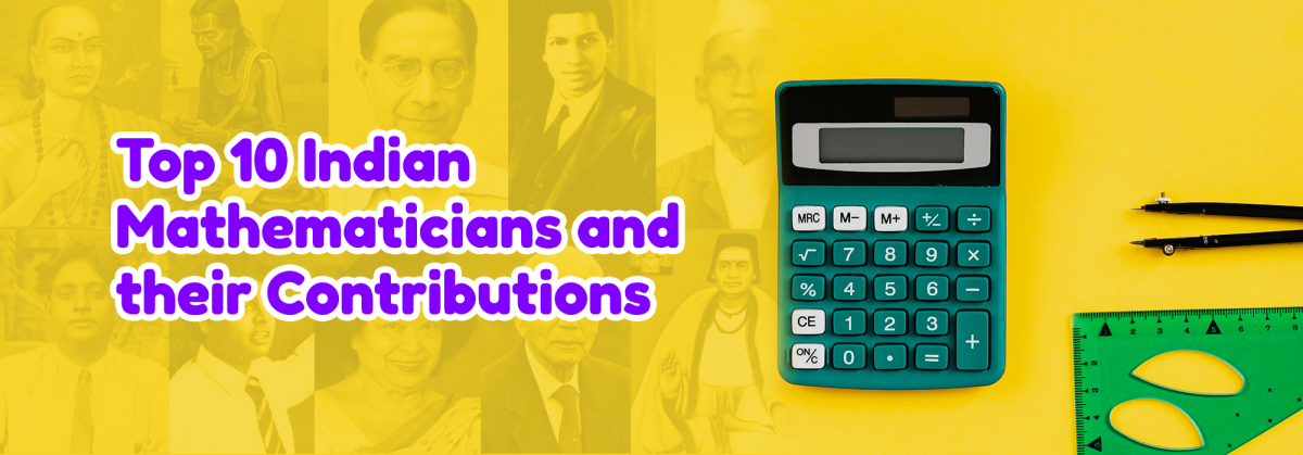 List of Top 10 Famous Indian Mathematicians & Their Contributions - Edu plus now Blog