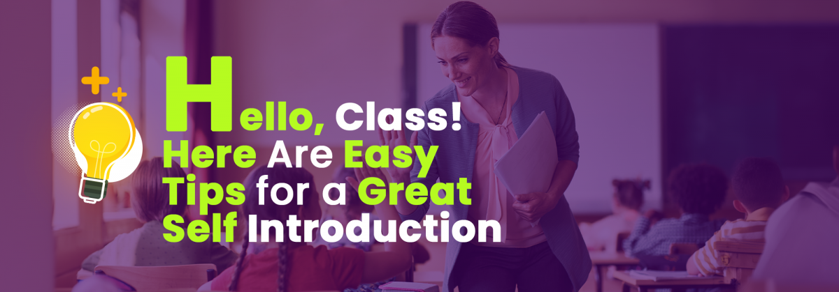 Hello, Class! Here Are Easy Tips for a Great Self Introduction - Edu ...