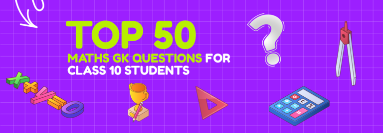 Top 50 Maths GK Questions for Class 10 Students - Edu plus now Blog