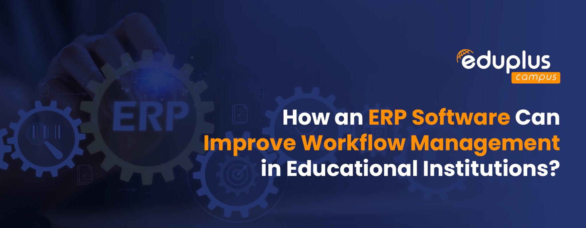 How an ERP Software Can Improve Workflow Management in Educational ...