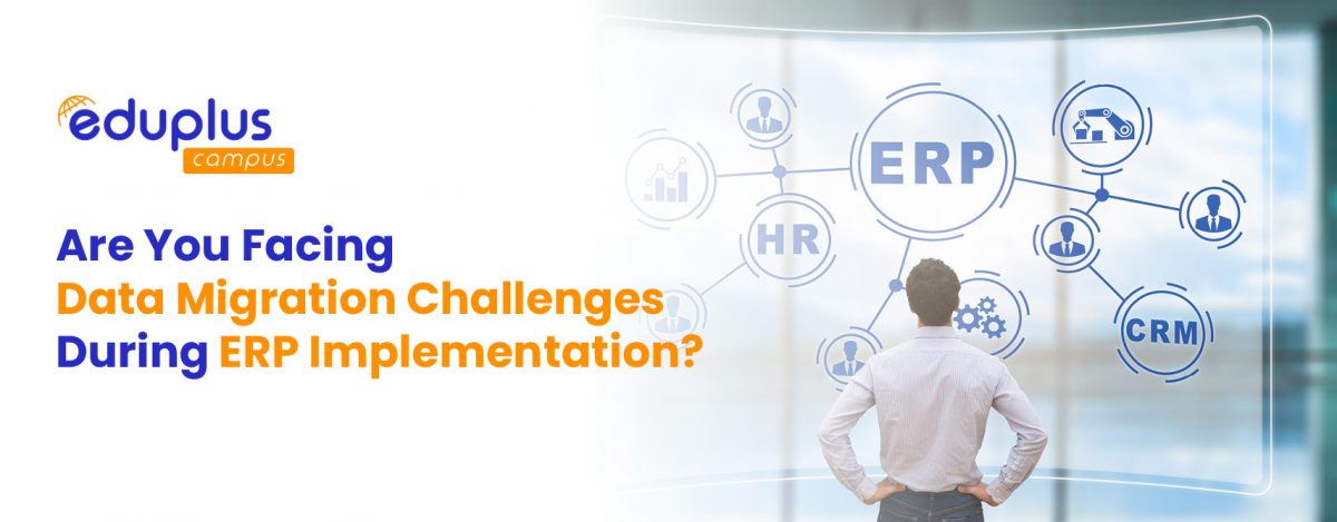 Are You Facing Data Migration Challenges During Erp Implementation