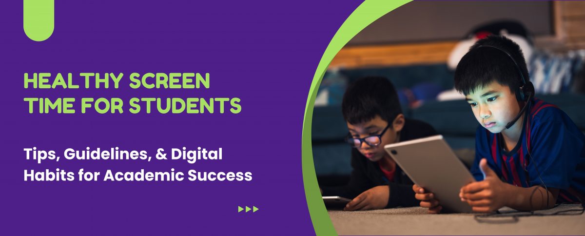 Healthy Screen Time for Students: Tips, Guidelines, and Digital Habits ...