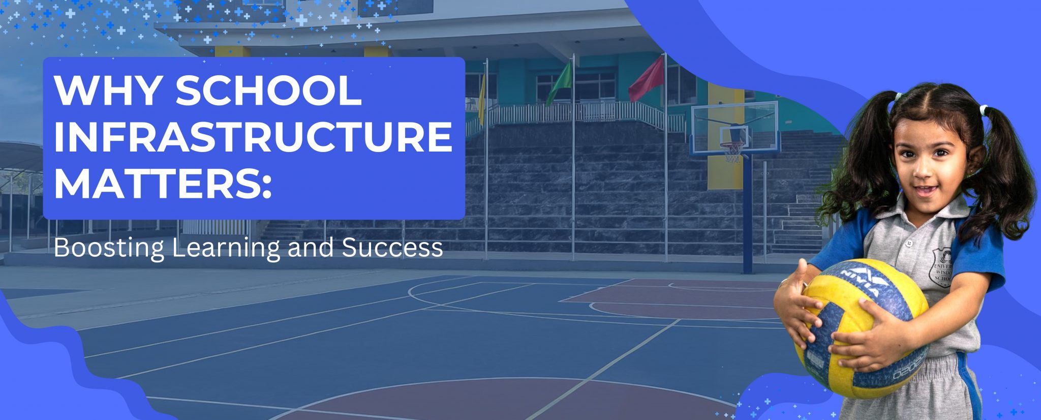 Why School Infrastructure Matters: Boosting Learning and Success - Edu ...